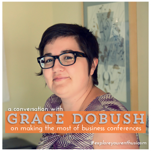 Grace Dobush on making the most of craft conferences - Tara Swiger