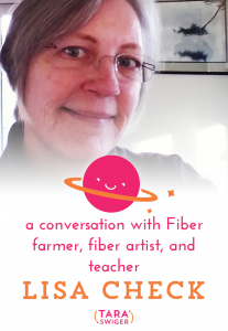 Interview with Fiber Farmer, Lisa Check - Tara Swiger